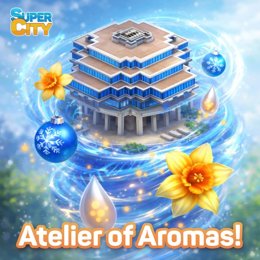 SuperCity Atelier of Aromas (February 2026) – SuperCityGameTips